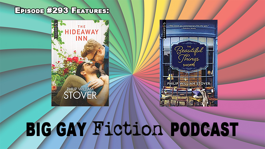 Episode 293 – The Lure of the Small Town with Philip William Stover | Big Gay Fiction Podcast